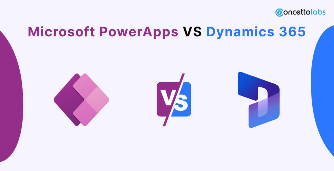 Which Is the Better? – Microsoft PowerApps vs Dynamics 365